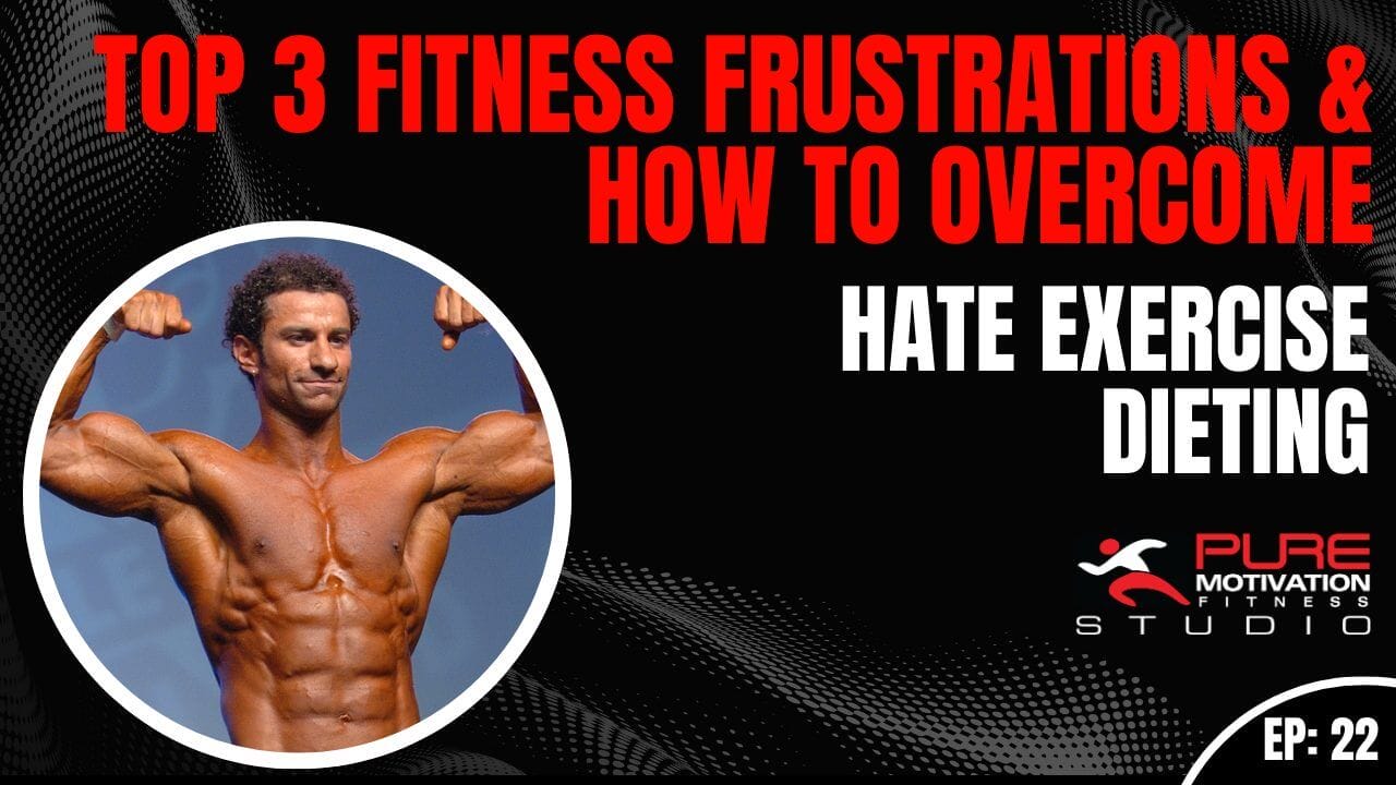 Top 3 Fitness Frustrations & How to Overcome Them Hate Exercise ...